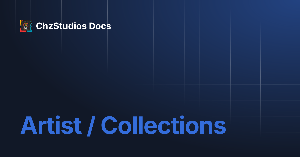 Artist / Collections | ChzStudios Docs