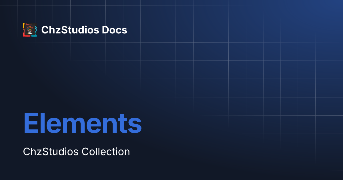 Elements | ChzStudios Docs